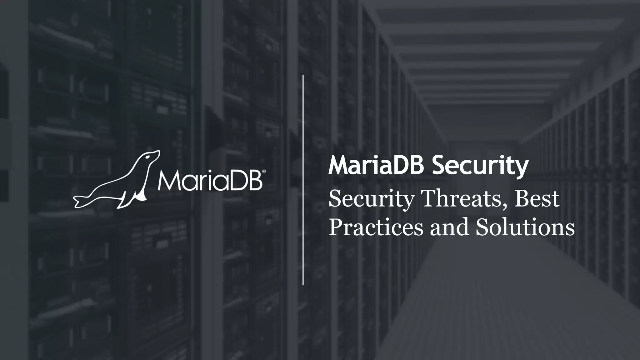 Database Security Threats - MariaDB Security Best Practices | PPT