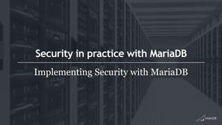 Database Security Threats - MariaDB Security Best Practices | PPT