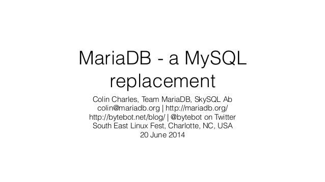 MariaDB - a MySQL Replacement #SELF2014