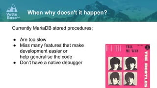 MariaDB stored procedures and why they should be improved | PPT