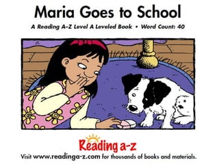 Maria goes to shcool (reading a to z book) | PPT | Free Download
