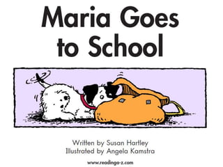 Maria goes to shcool (reading a to z book) | PPT