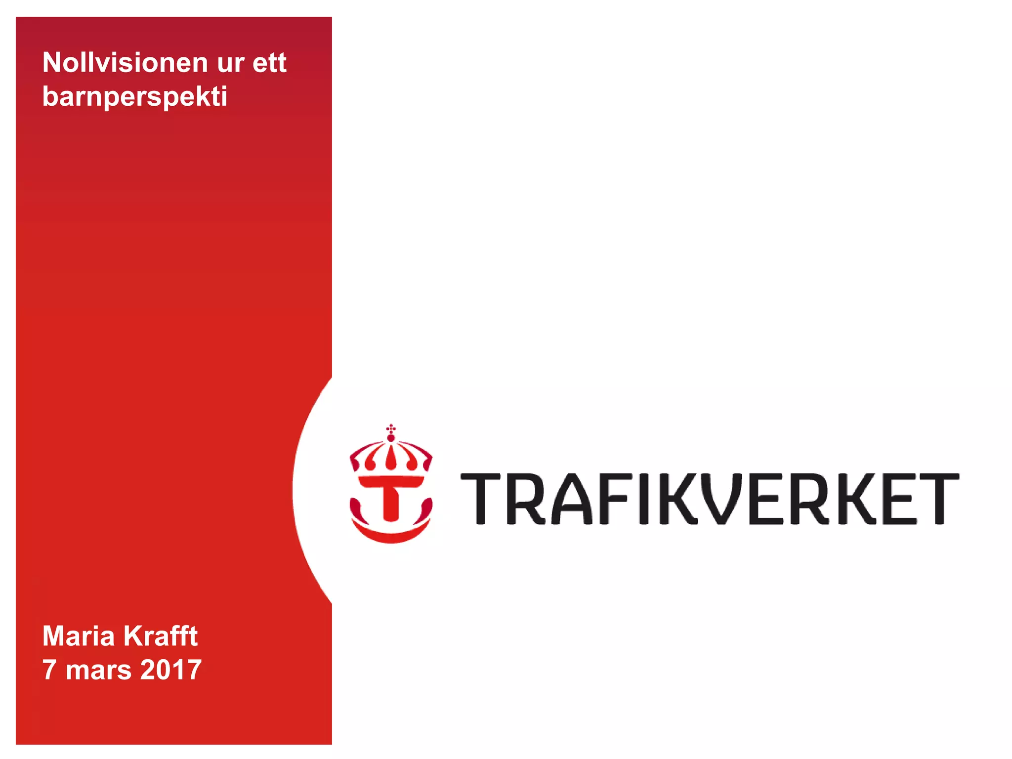 Maria Krafft, Trafikverket, Barn, Liv och Trafik 2017, Nollvisionen ur ...