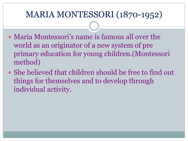 Maria montessori (1870 1952) | PPTX | Daycare and Pre-School | Parenting