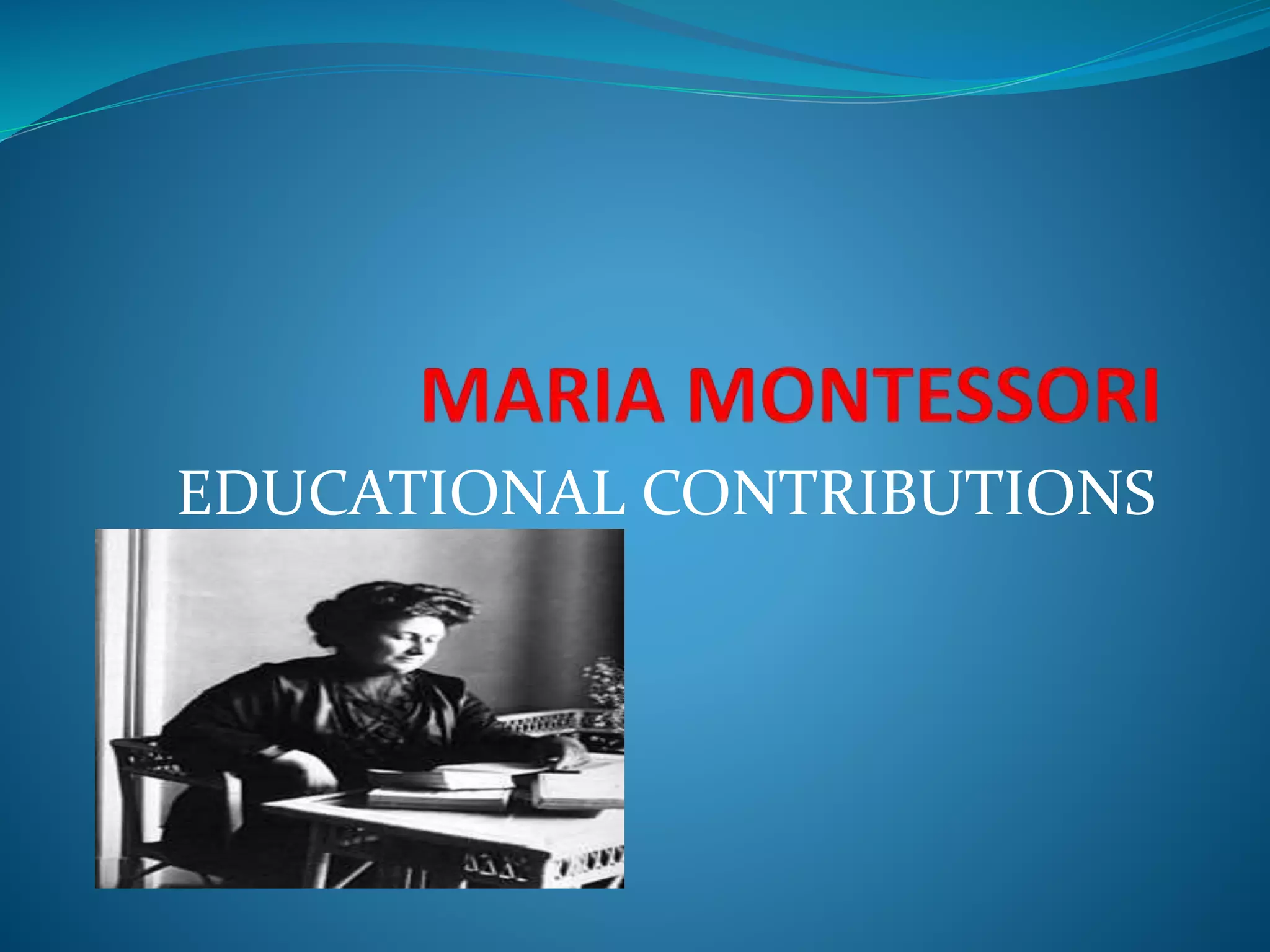 Maria montessori ppt | PPT