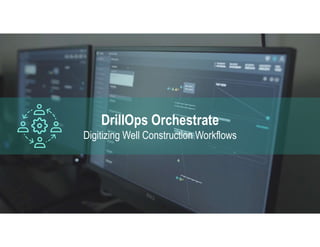WELL CONSTRUCTION DIGITAL SOLUTION FOR AUTOMATION & OPTIMIZATION | PDF