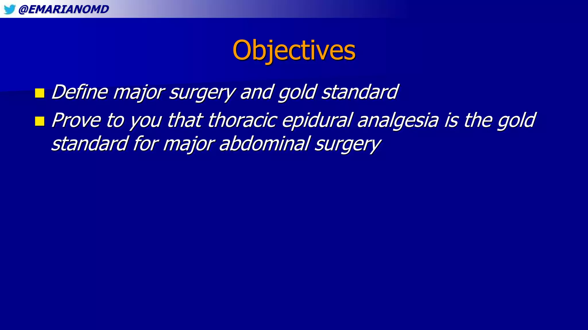 Thoracic Epidural Analgesia is the Gold Standard for Major Abdominal ...