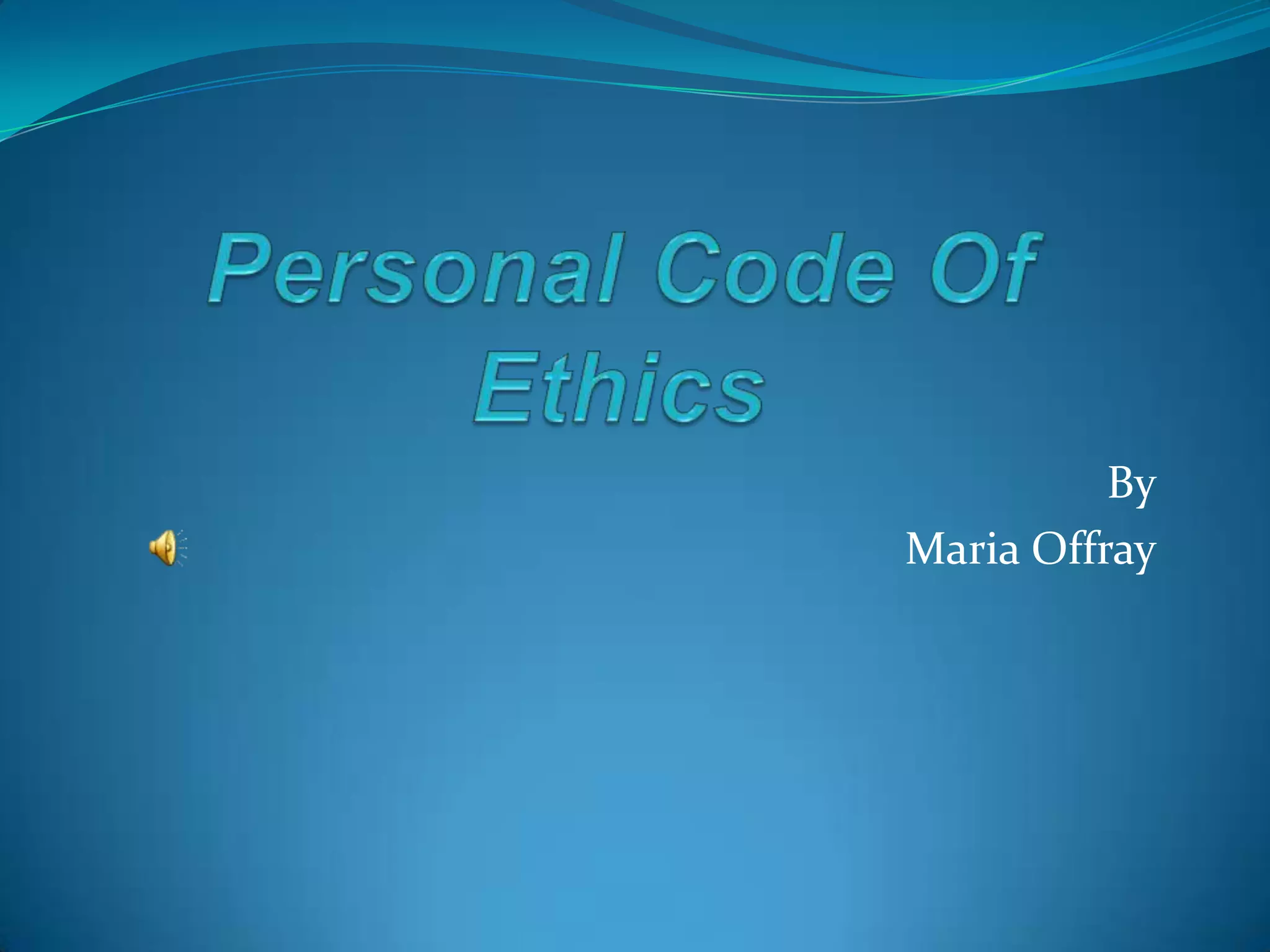 Maria’S Personal Code Of Ethics (Show) | PPSX