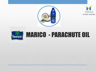 MARICO - Parachute Oil Distribution Mgmt | PPT