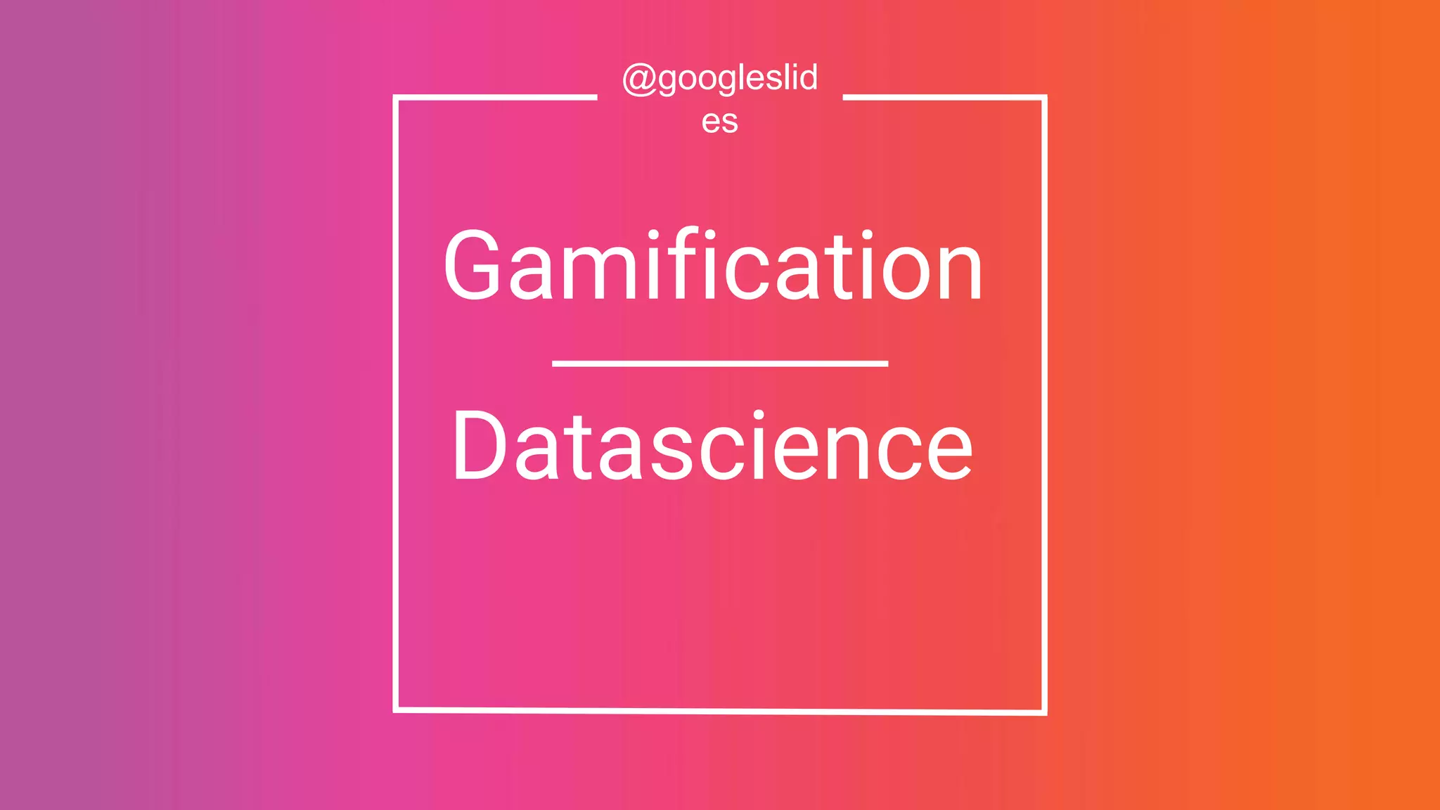 Datascience and Gamification | PPTX