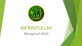 materi tentang MA’RIFATULLAH.ppt mengenal Allahx | PPT