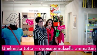 Unelmista totta – oppisopimuksella ammattiin | PPTX