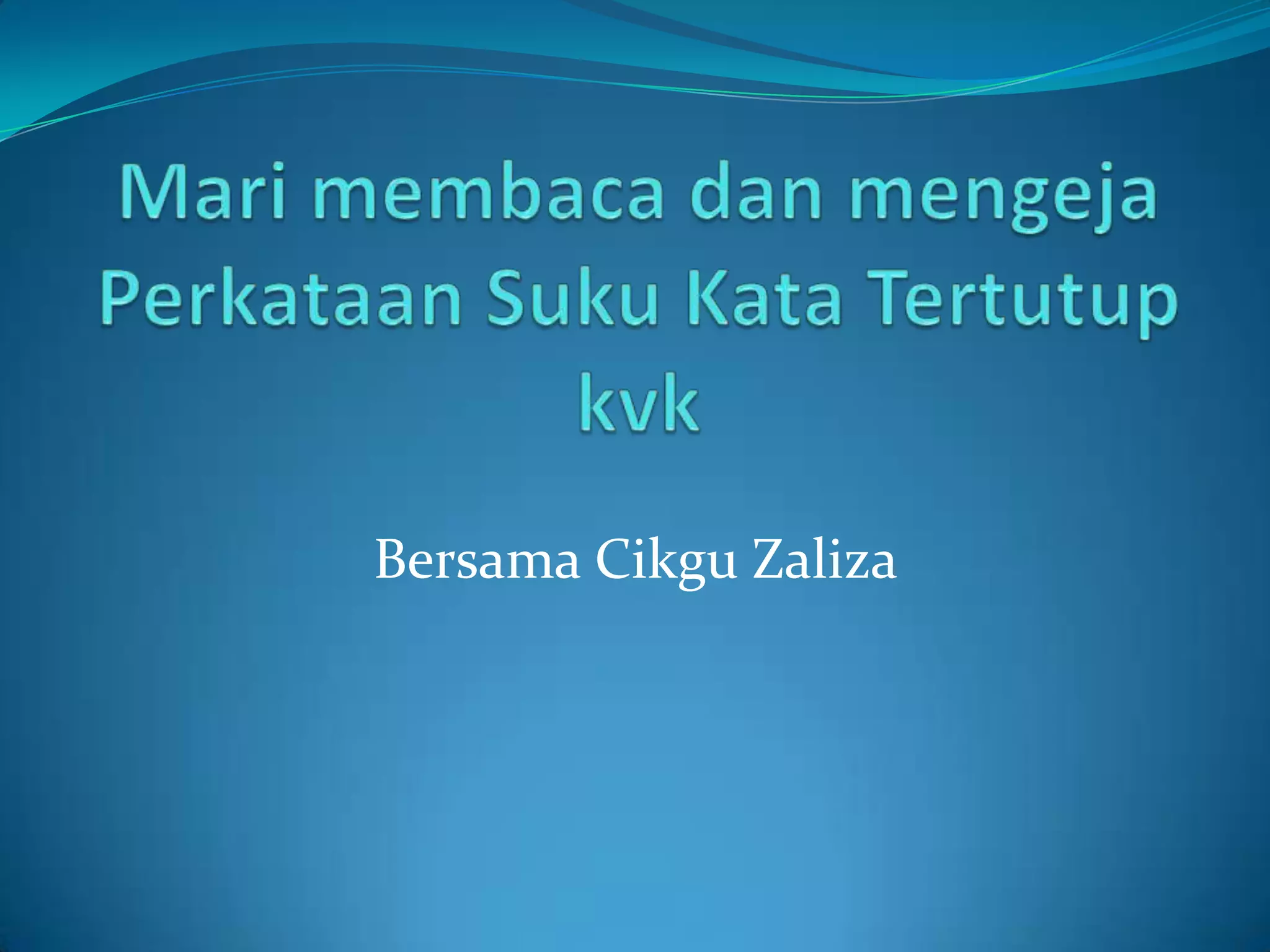 Mari membaca dan mengeja Perkataan Suku Kata Tertutup | PPTX