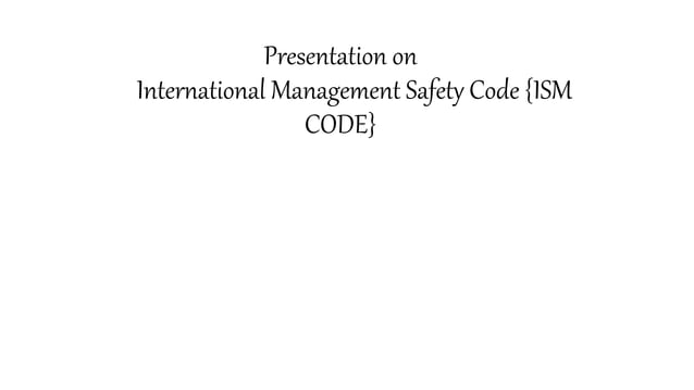 International Safety Management (ISM) Code Overview | PPT