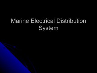 Marine electrical distribution system and control engineering | PPT