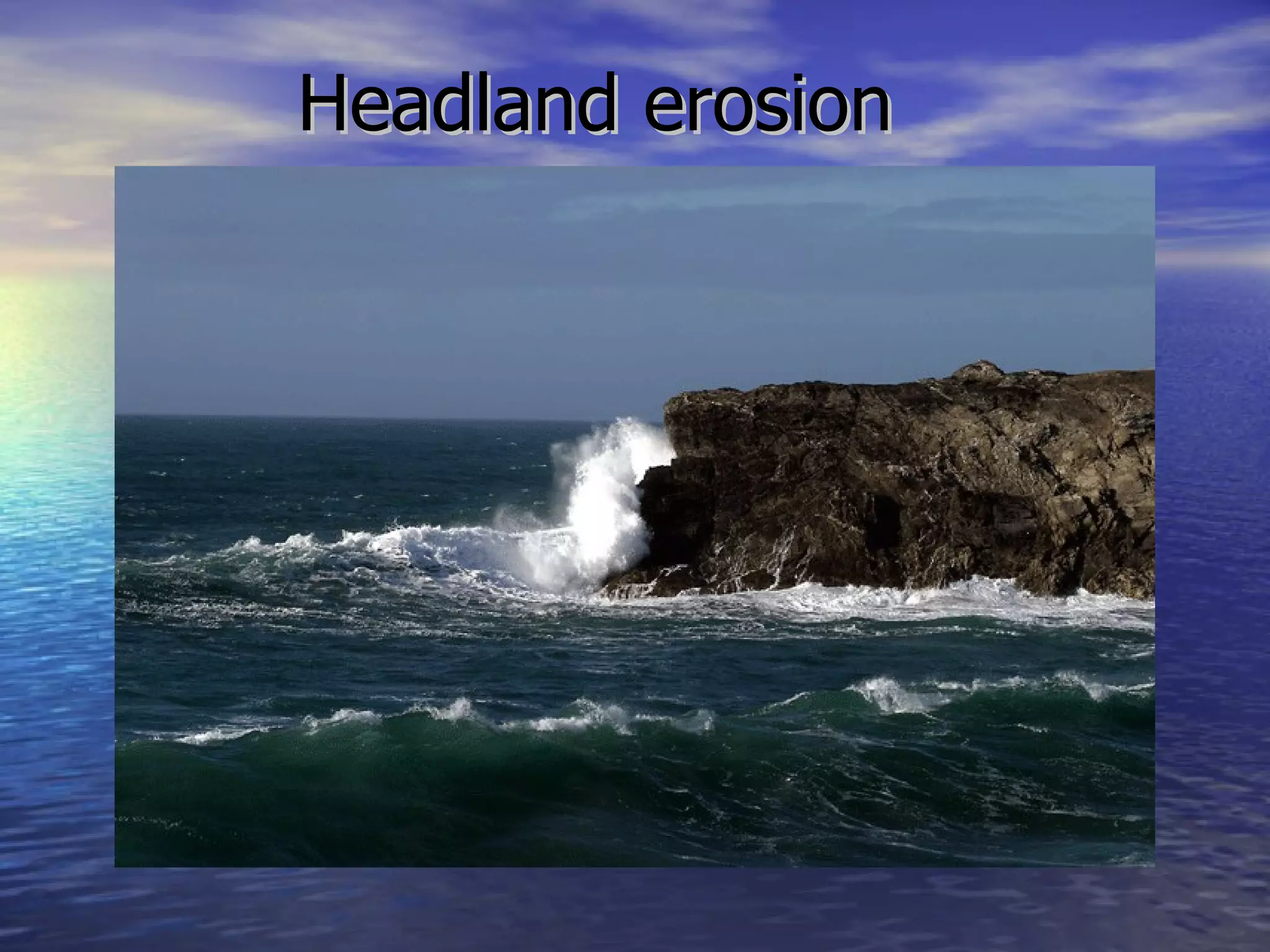 Marine Erosion Process And Erosional Landforms | PPT