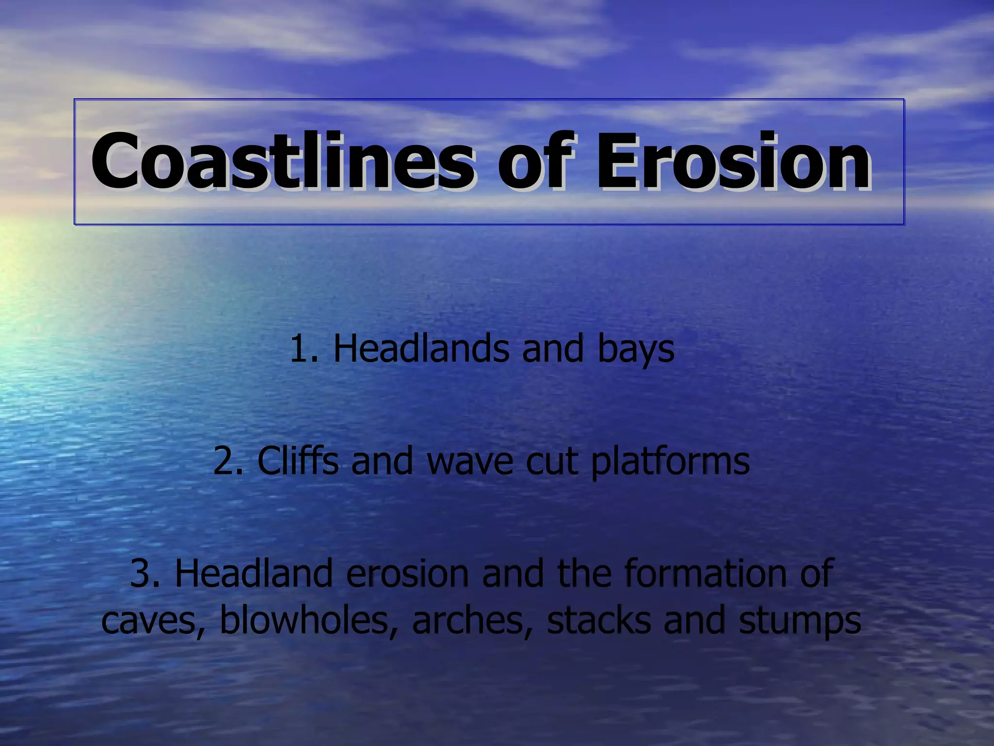 Marine Erosion Process And Erosional Landforms | PPT