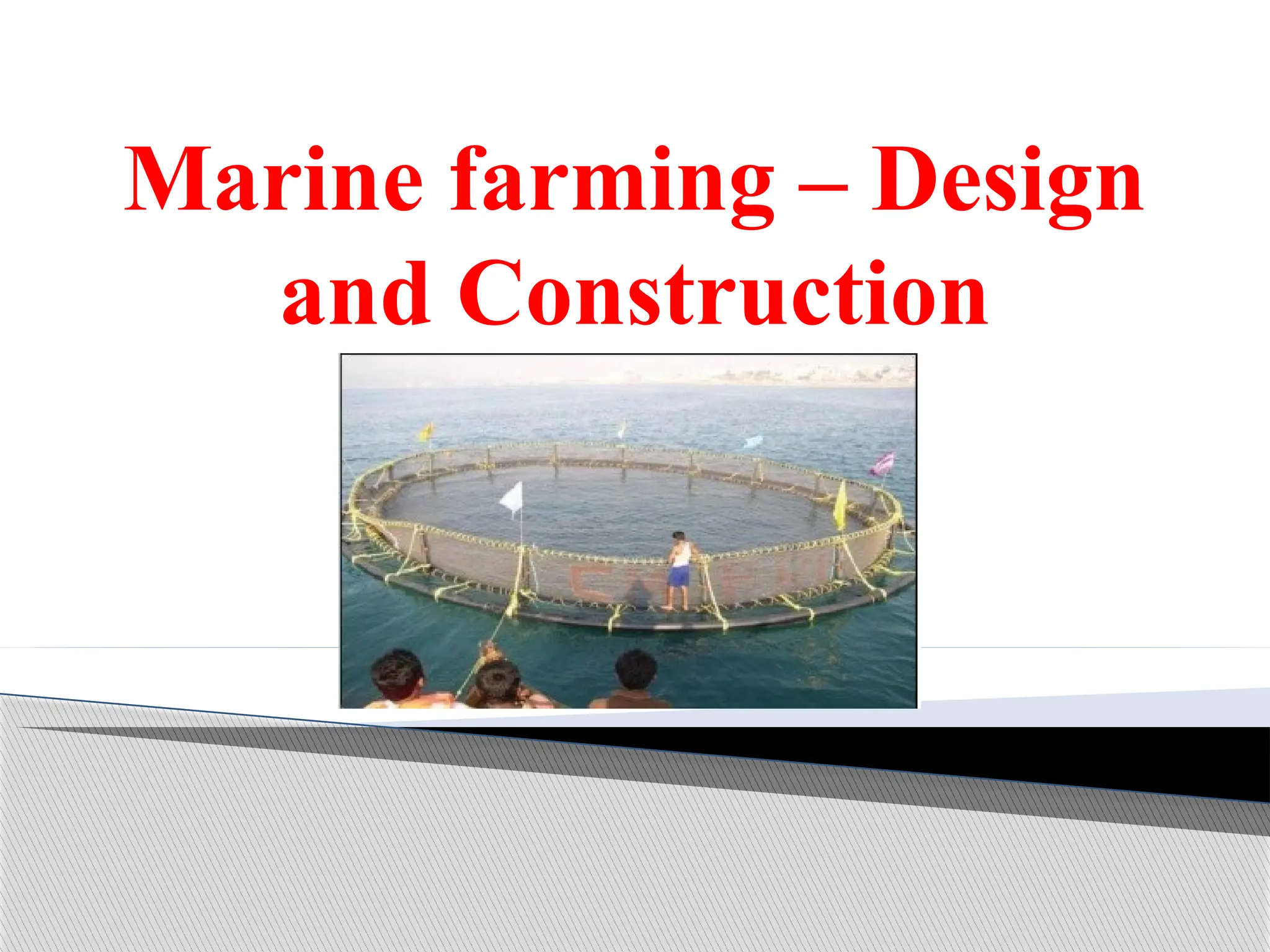 Marine farming – Design and Construction.pptx
