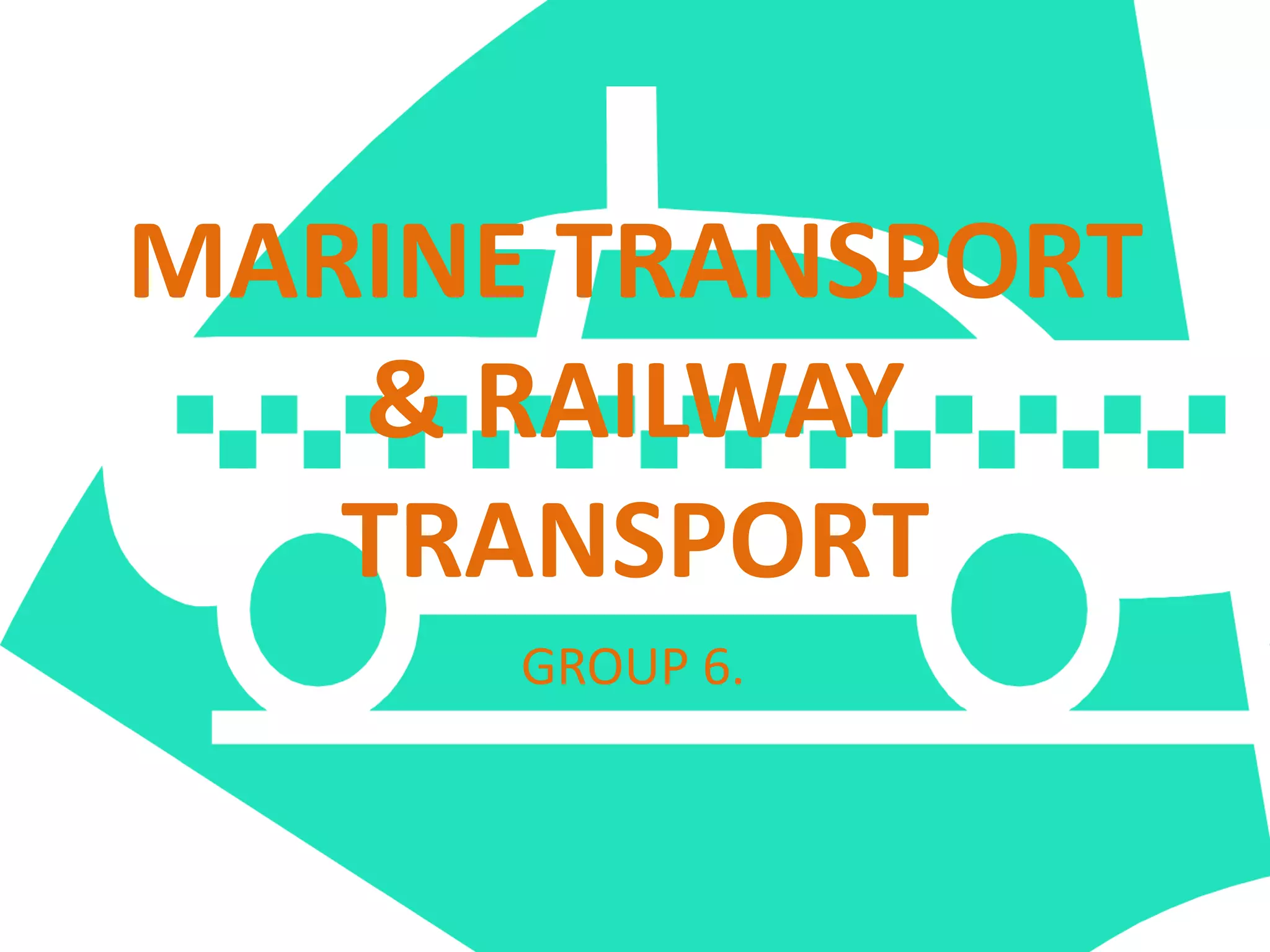 Marine transport & railway transport | PPTX