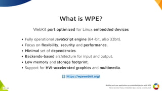 Building End-user Applications on Embedded Devices with WPE | PPT