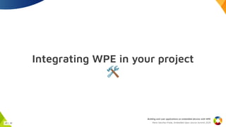 Building End-user Applications on Embedded Devices with WPE | PPT
