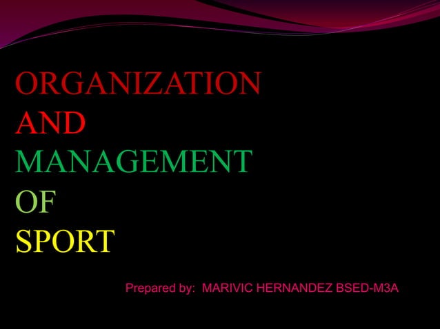 Organization and Management of Sport | PPTX