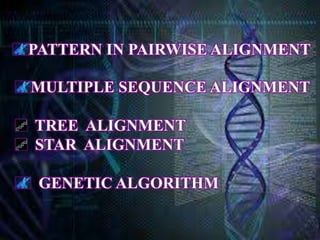 MULTIPLE SEQUENCE ALIGNMENT | PPTX