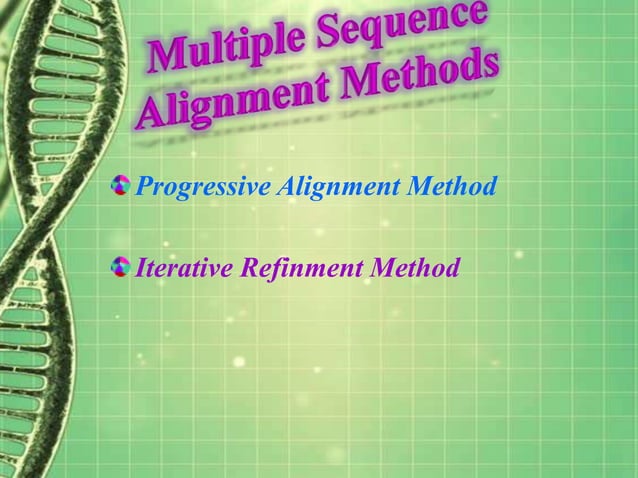 MULTIPLE SEQUENCE ALIGNMENT | PPTX | Databases | Computer Software and ...