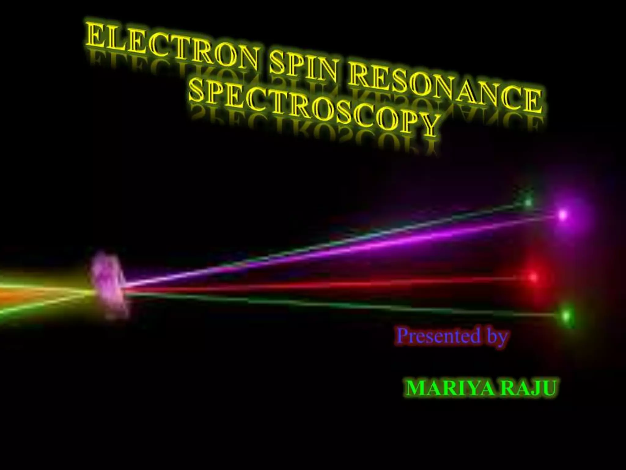 ELECTRON SPIN RESONANCE SPECTROSCOPY | PPTX