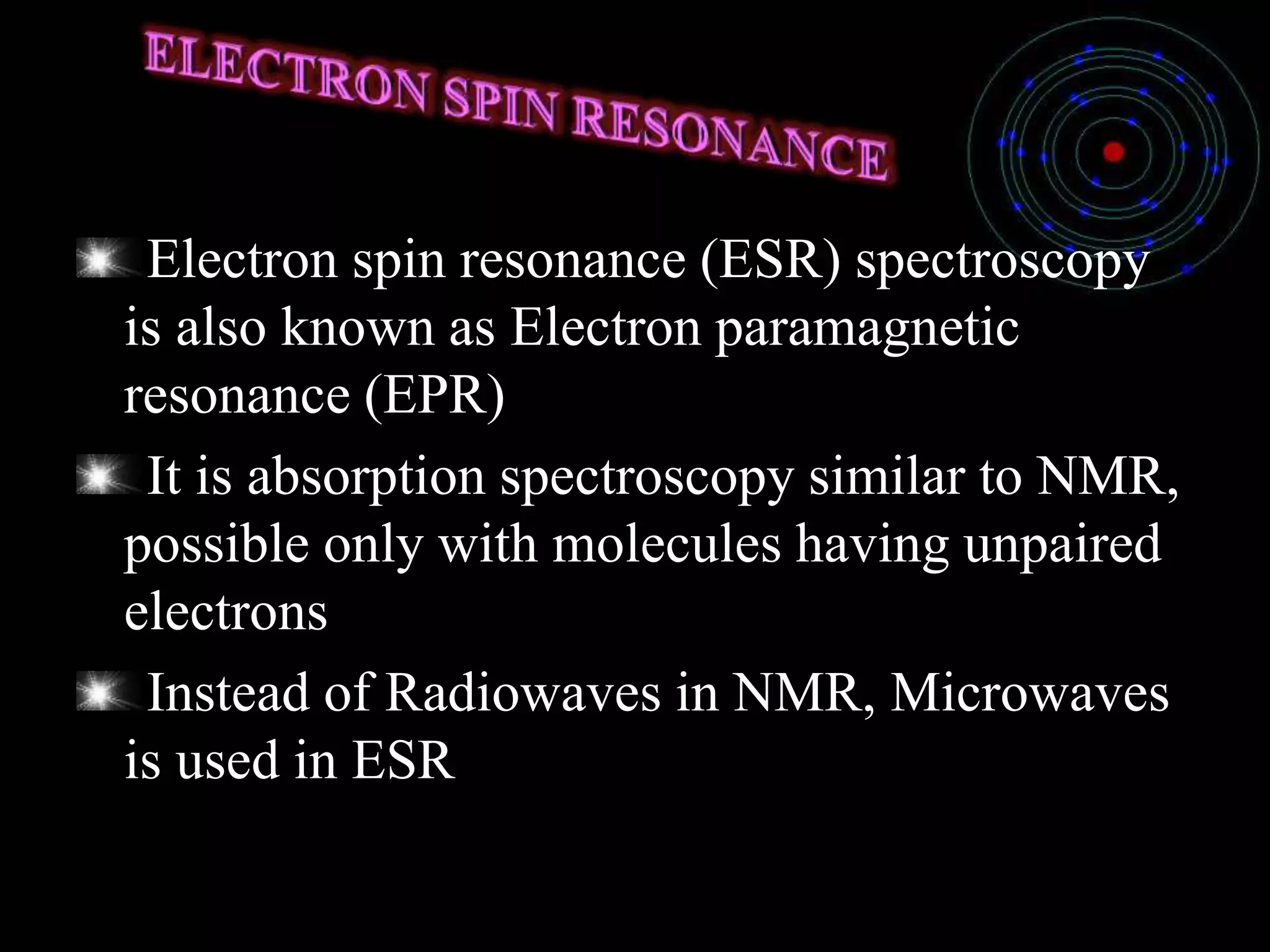 ELECTRON SPIN RESONANCE SPECTROSCOPY | PPTX