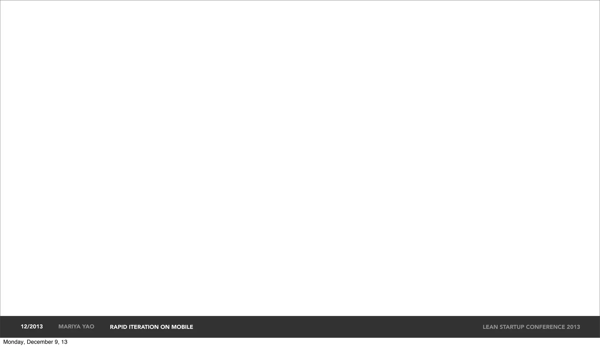 Rapid Iteration On Mobile (Lean Startup Conf 2013) | PPT