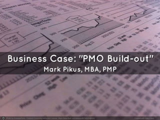 Mark Pikus: PMO Build-out | PPT