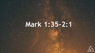 Surveying the Son of God (Mark 1:35-45) | PPT