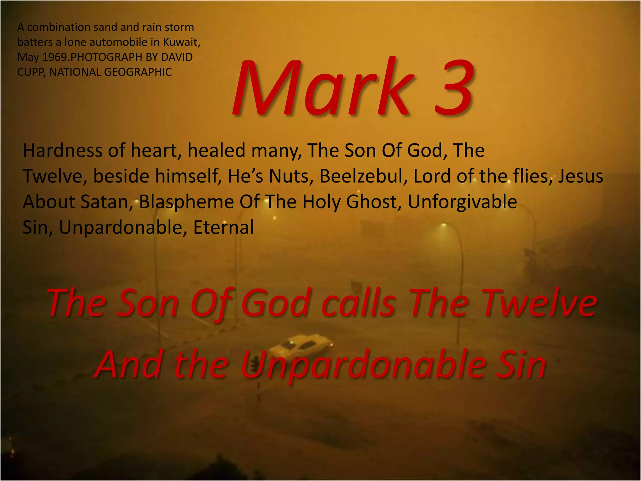 Mark 3, Hardness of heart, healed many, the Son of God, the Twelve ...