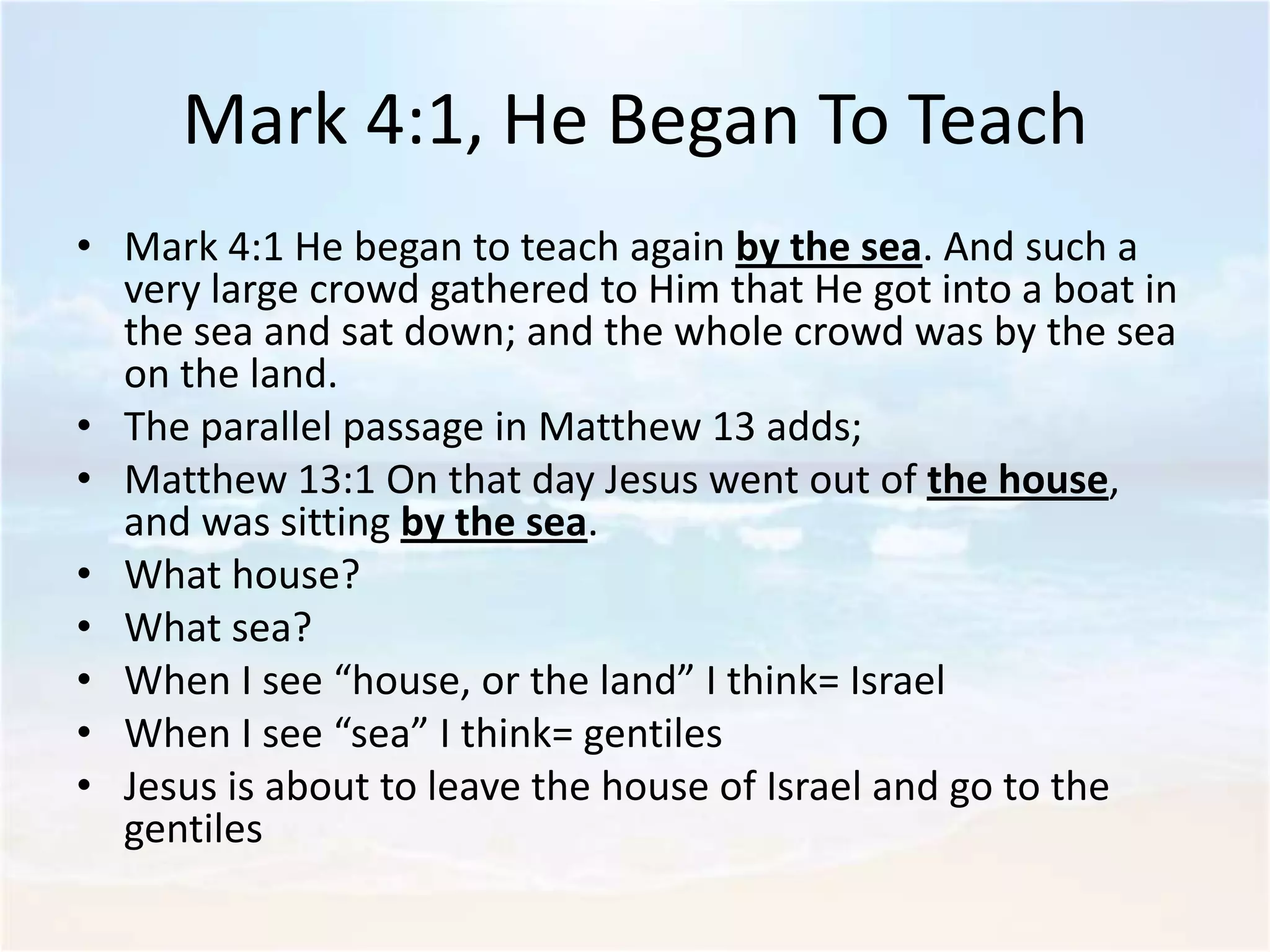 Mark 4, Harvest, Jesus teaches so they may hear and not understand ...