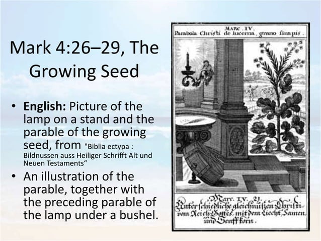 Mark 4, Harvest, Jesus teaches so they may hear and not understand ...