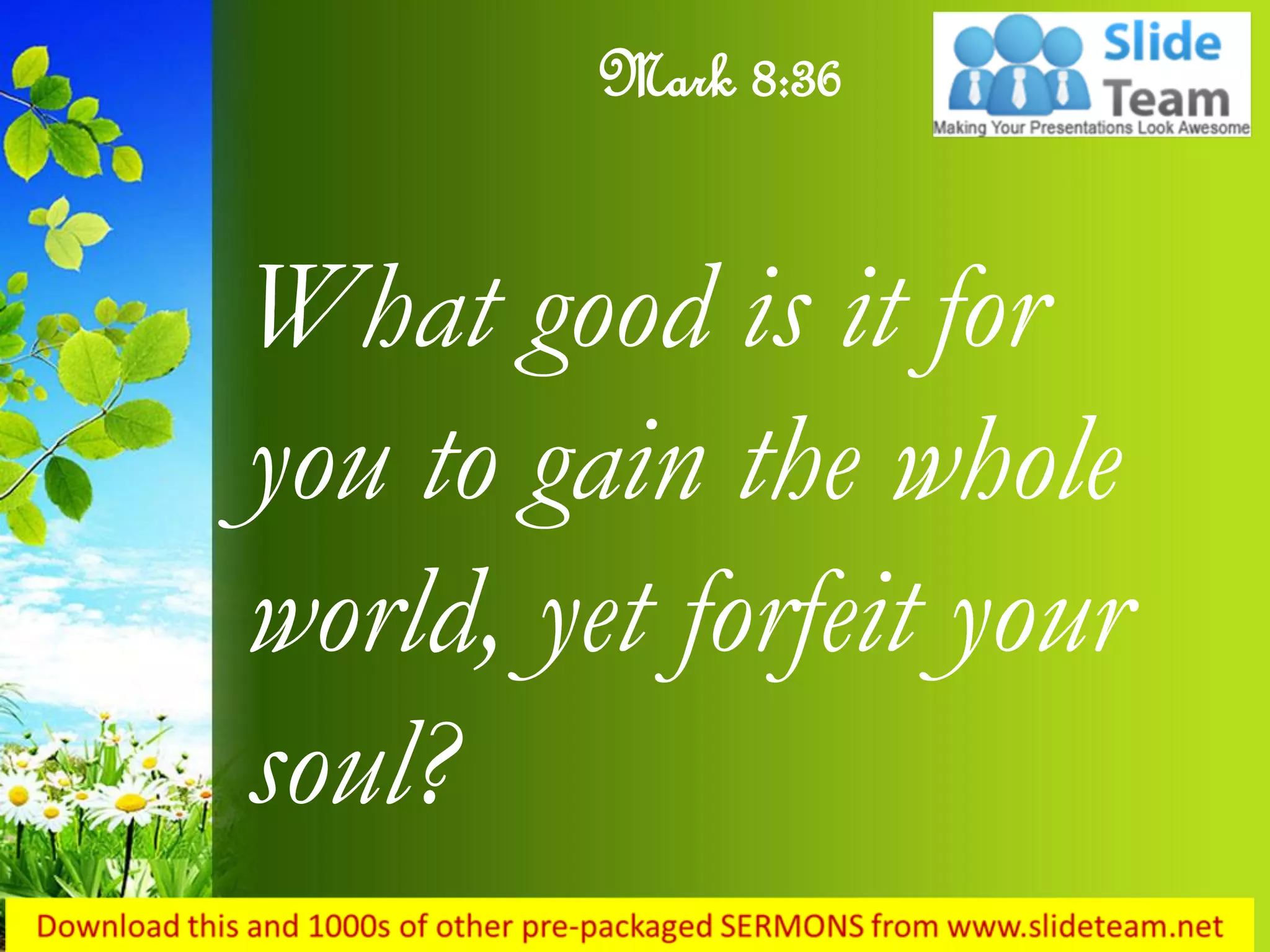 Mark 8 36 the whole world yet forfeit your soul power point church ...