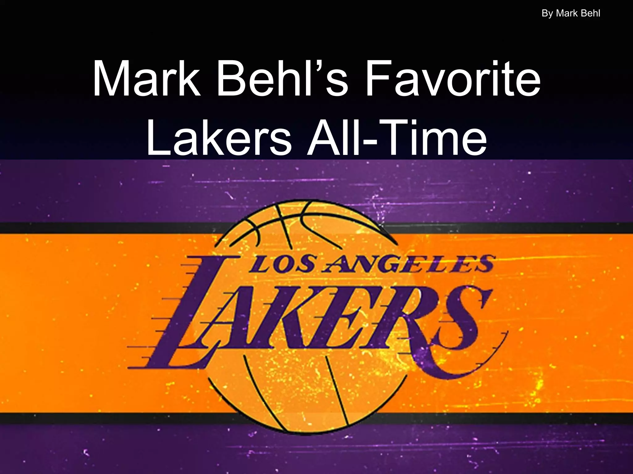 Mark Behl's Favorite Lakers All-Time | PPT