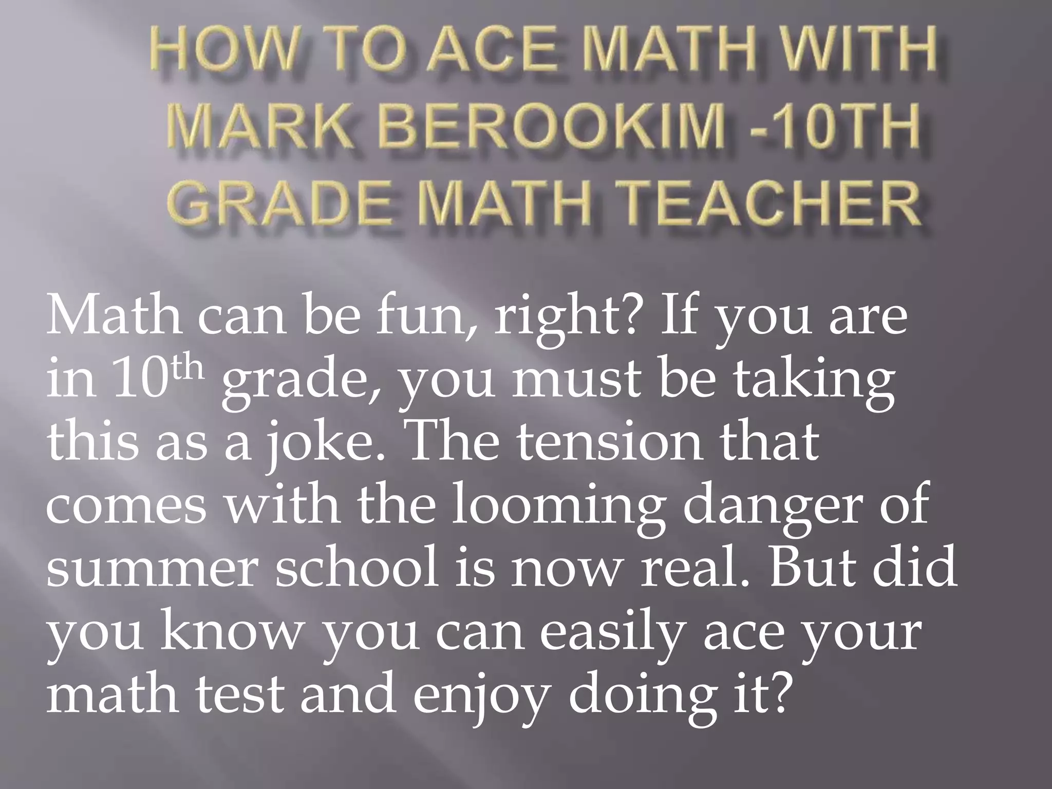 Mark berookim 10th grade math teacher | PPTX