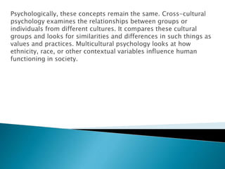 How Multicultural Psychology Differs From Cross-Cultural Psychology | PPTX