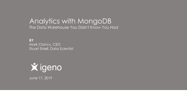 Mongodb World 2019 Analytics With Mongodb The Data Warehouse You Didn T Know You Had Ppt