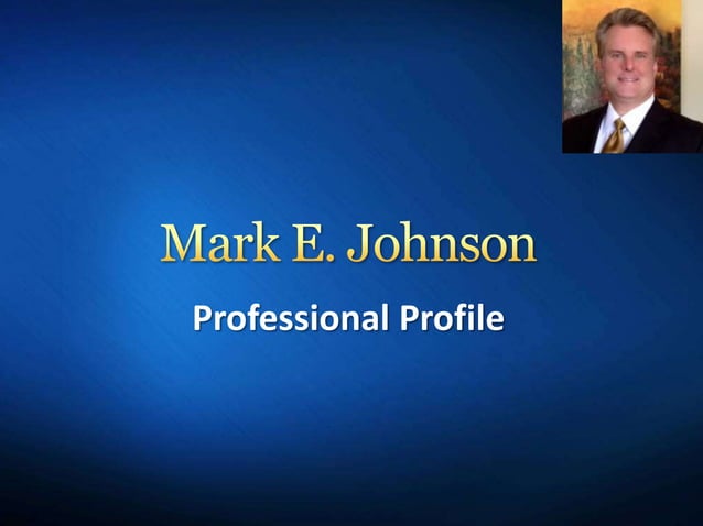 Mark E. Johnson Professional Profile | PPT