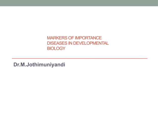 Markers of importance diseases in developmental biology.pptx