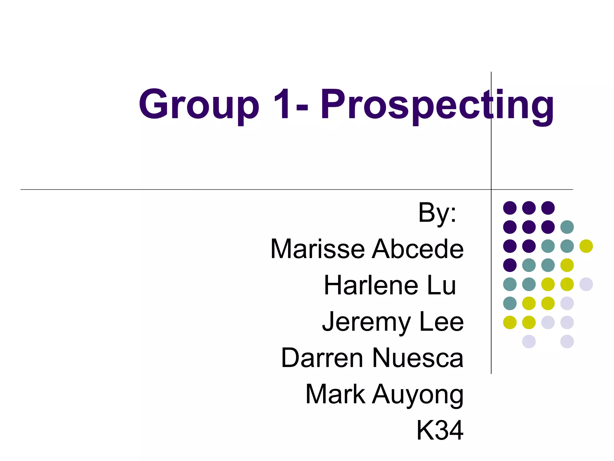 Group 1- Prospecting: The Lifeblood of Sales | PPT