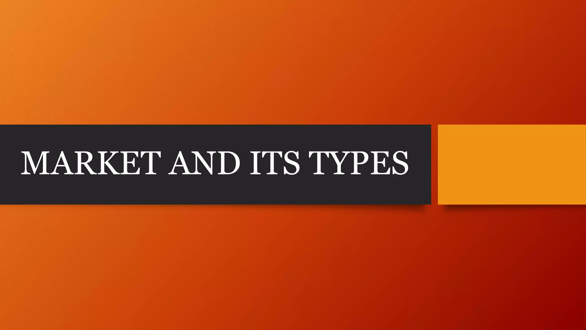 MARKET AND ITS TYPES.pptx