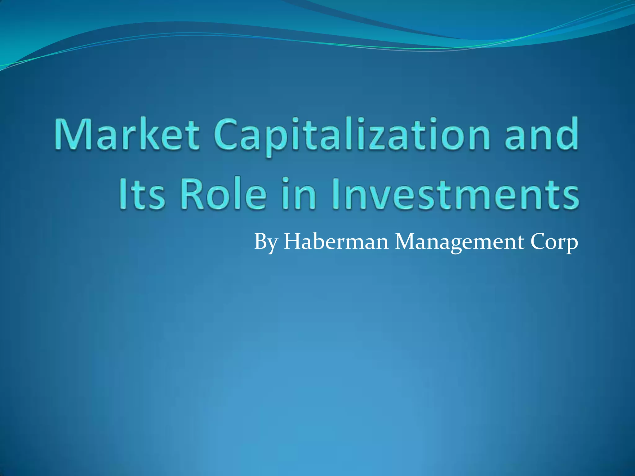 Market Capitalization and Its Role in Investments | PPTX