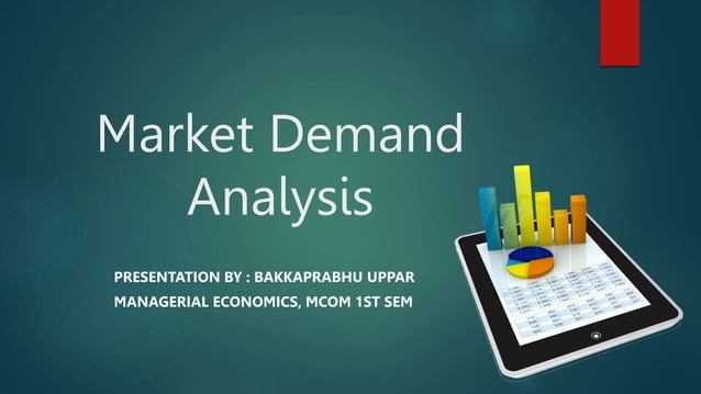 Market Demand Analysis presentation by Bakkaprabhu Uppar | PPTX | Commodities | Economy