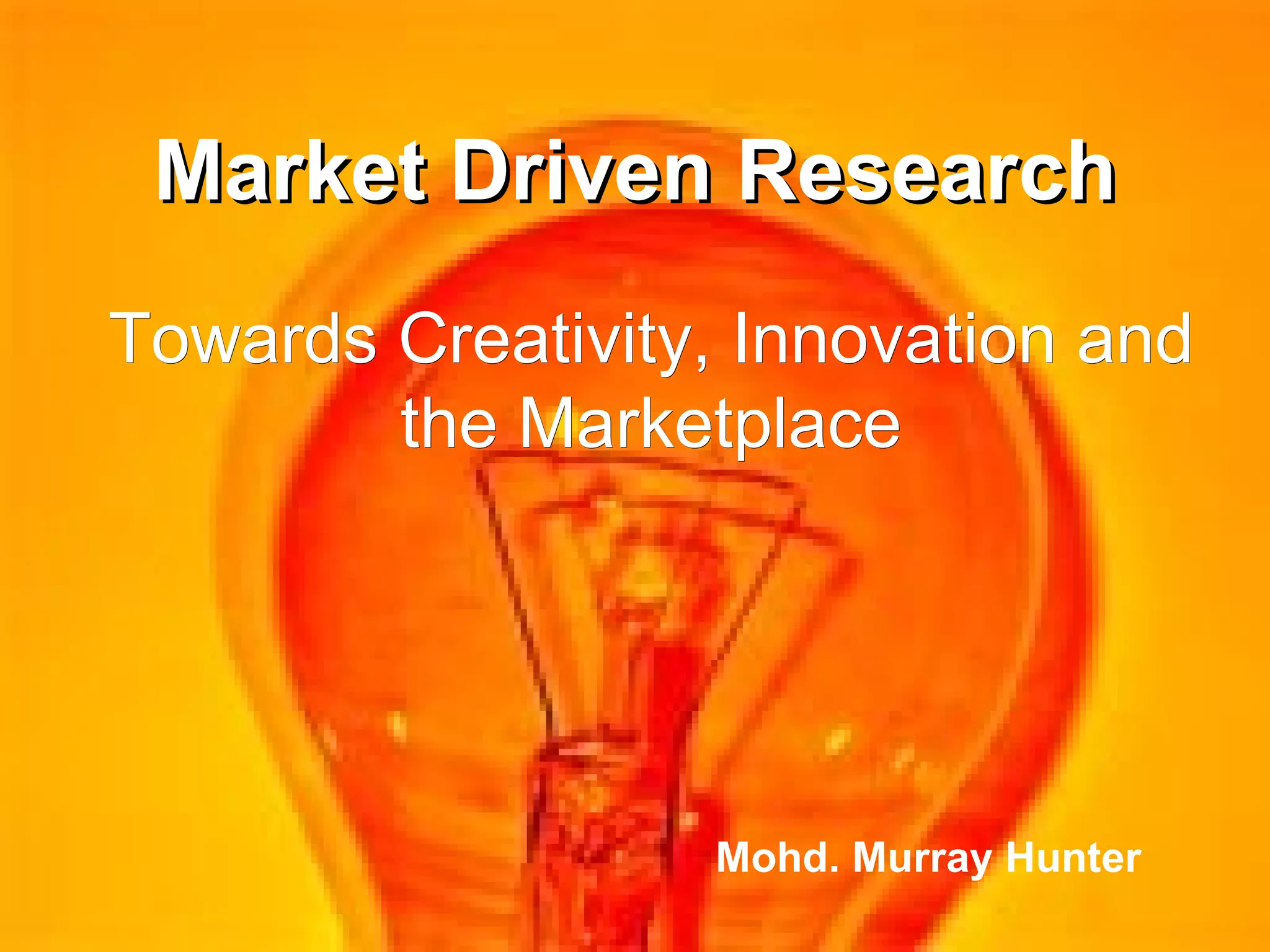 Market driven research | PPT
