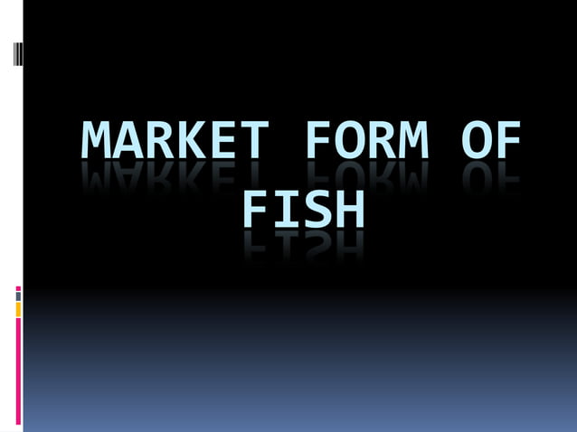 Market form of fish | PPTX