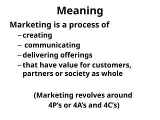 Meaning of Marketing , Definition, comparision with 4P's, 4C's and 4A's ...